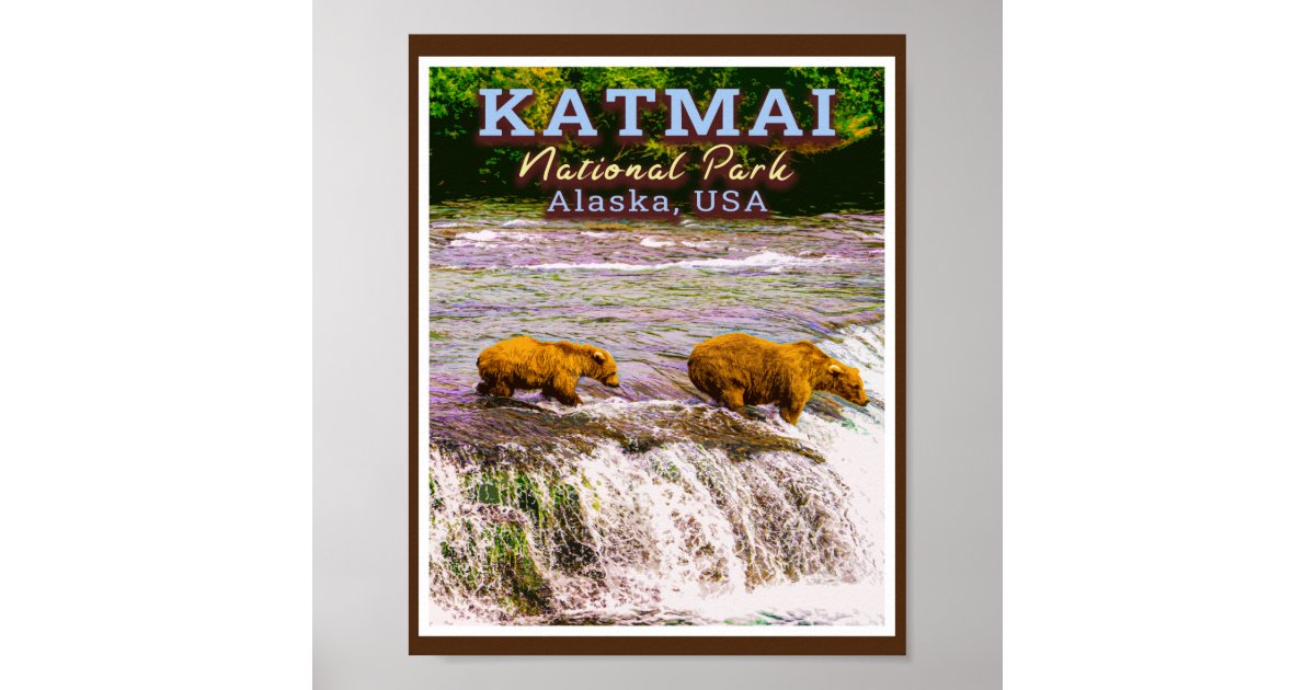KATMAI NATIONAL PARK - ALASKA UNITED STATES POSTER | Zazzle