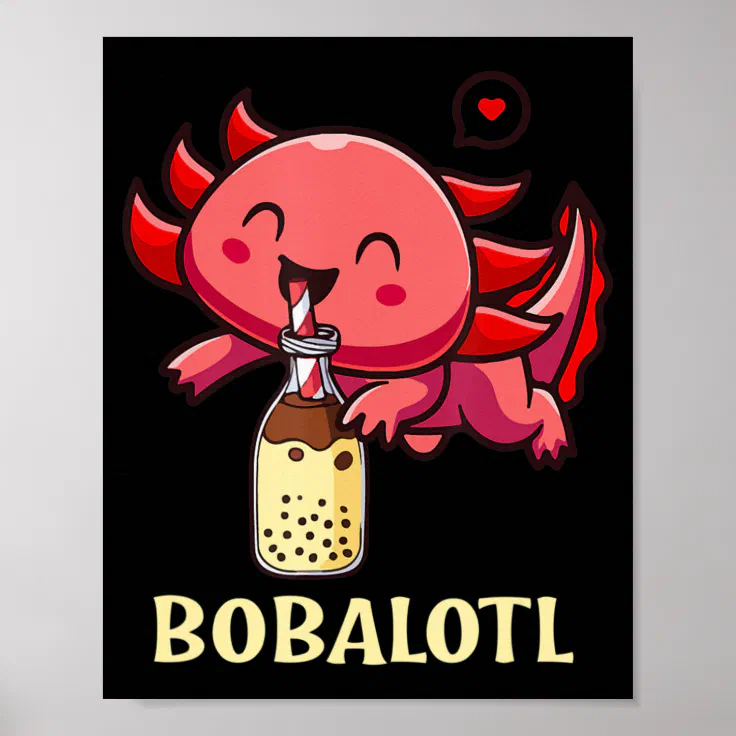 Kawaii Bobalotl Axolotl Boba Tea Bubble Milk Anime Poster | Zazzle