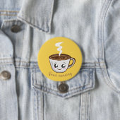 Kawaii Cup of coffee, tea | Good morning Button | Zazzle