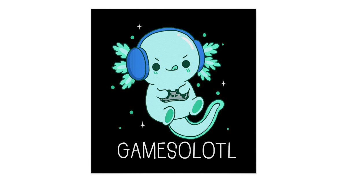 Kawaii Gamesolotl Axolotl Gamer Poster | Zazzle