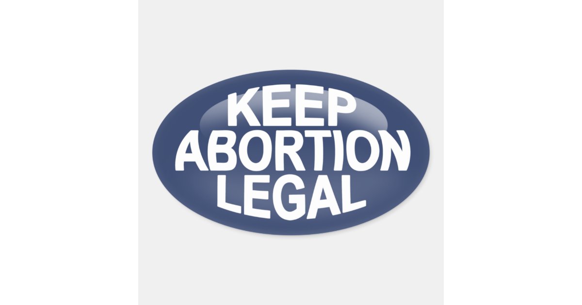 Keep Abortion Legal Oval Sticker | Zazzle
