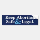 Keep abortion Safe & Legal Bumper Sticker | Zazzle.com
