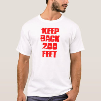 Keep Back 200 Feet T-Shirts & Shirt Designs | Zazzle