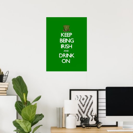 Keep Being Irish Poster | Zazzle