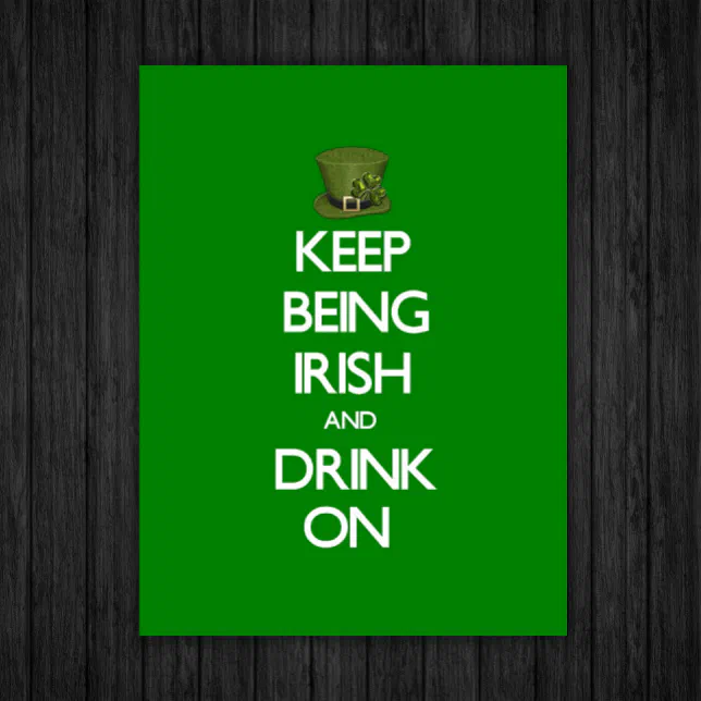 Keep Being Irish Poster | Zazzle
