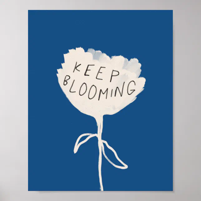 Keep Blooming Inspirational Quote Navy Blue White Poster | Zazzle