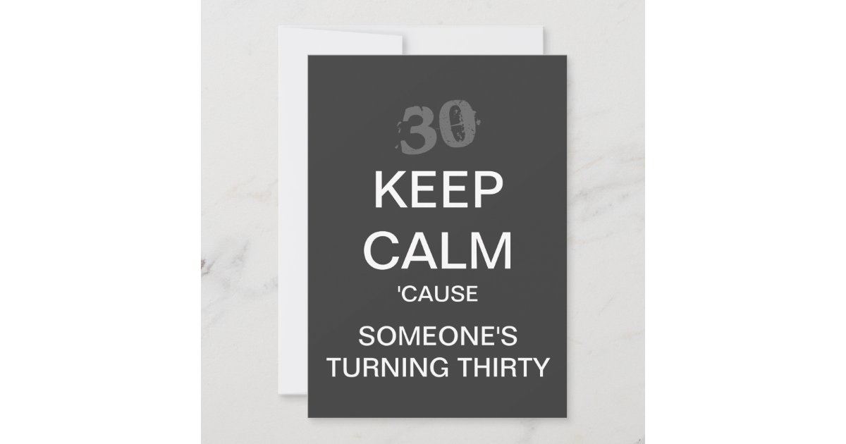 KEEP CALM 30th Birthday Party Invitation (Dark) | Zazzle