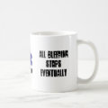 Keep Calm All Bleeding Stops Eventually Coffee Mug | Zazzle