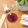 Keep Calm All Bleeding Stops Eventually Keychain | Zazzle