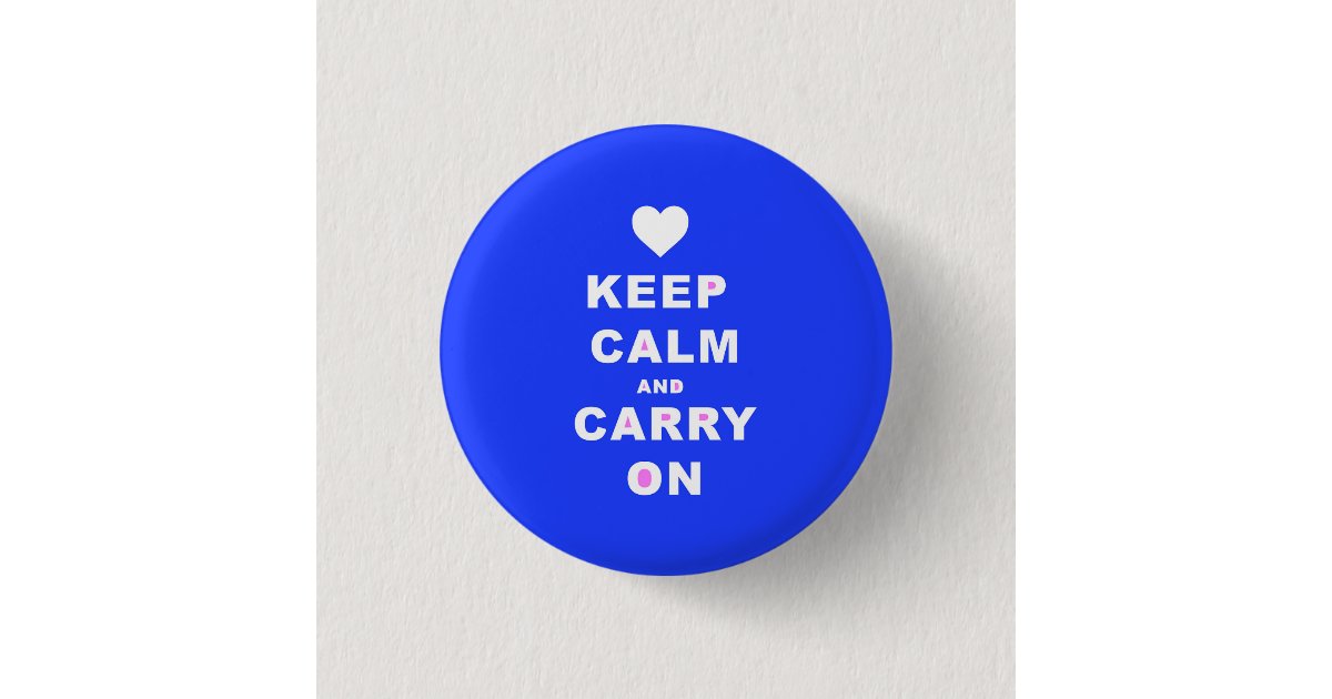 KEEP CALM AN CARRY ON Blue Button | Zazzle