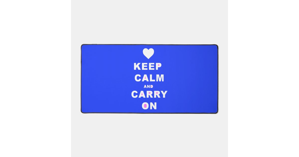 KEEP CALM AN CARRY ON Blue Desk Mat | Zazzle