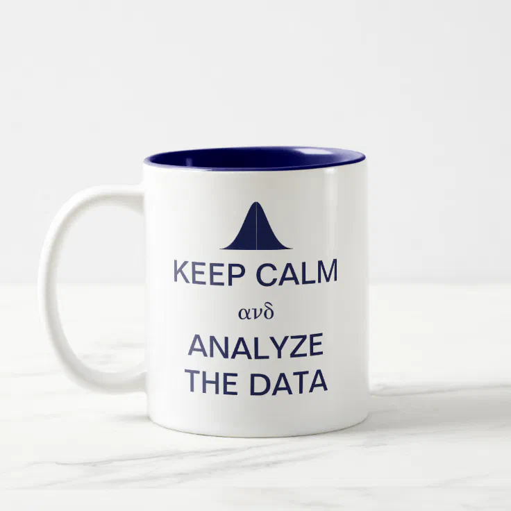 Keep Calm and Analyze the Data Statistics Two-Tone Coffee Mug | Zazzle