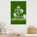 Keep Calm and Ask A Librarian (any color) Poster | Zazzle