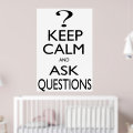 Keep Calm and Ask Questions Poster | Zazzle