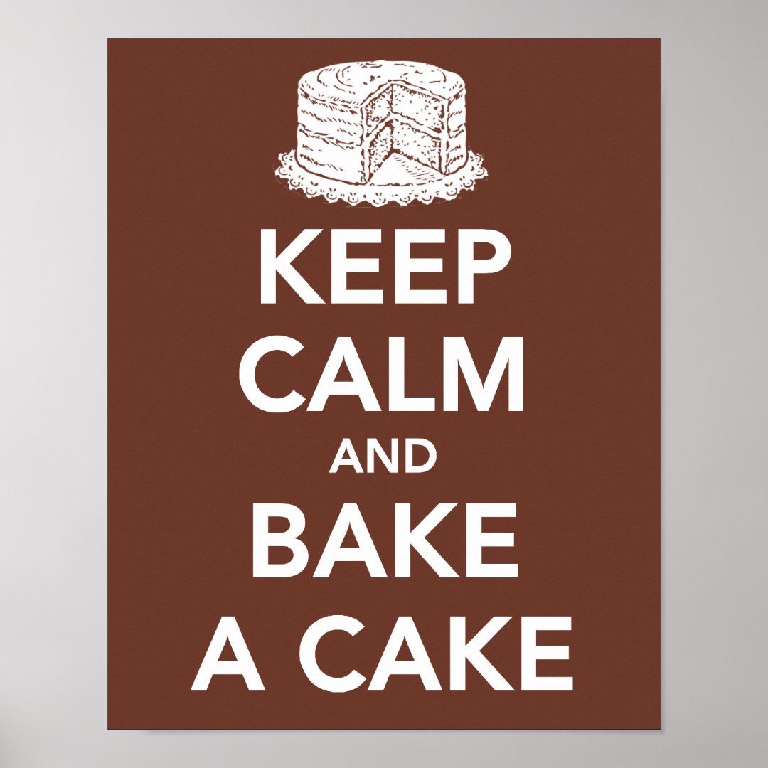 Keep calm and bake a cake poster | Zazzle