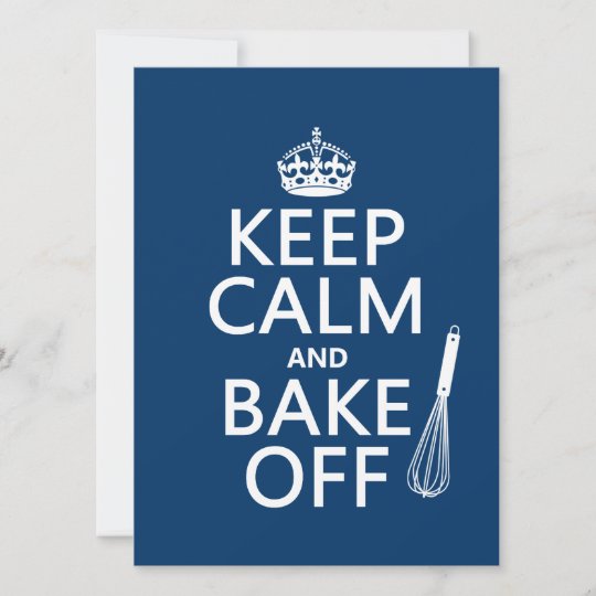 Keep Calm and Bake Off Invitation | Zazzle.com