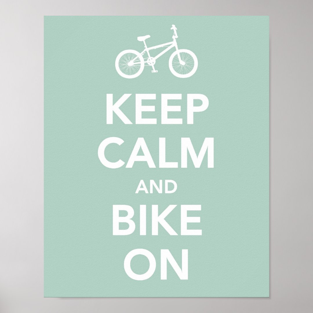 Keep calm and bike on poster | Zazzle