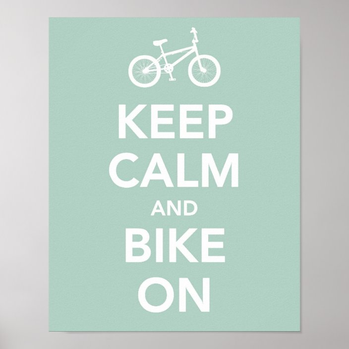 Keep calm and bike on poster | Zazzle.com