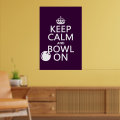 Keep Calm and Bowl On - all colours Poster | Zazzle
