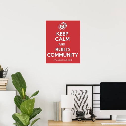 Keep Calm and Build Community Poster | Zazzle