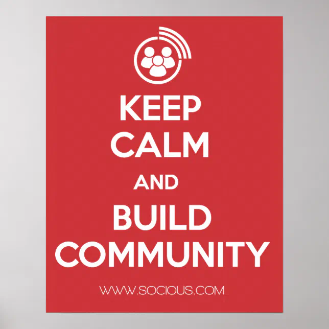 Keep Calm and Build Community Poster | Zazzle