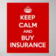 Keep Calm and Buy Insurance Poster | Zazzle