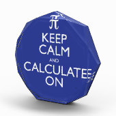 Keep Calm and Calculate On Acrylic Award | Zazzle