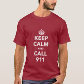 Keep Calm and Call 911 T-Shirt | Zazzle