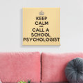 Keep Calm and Call A School Psychologist Canvas | Zazzle