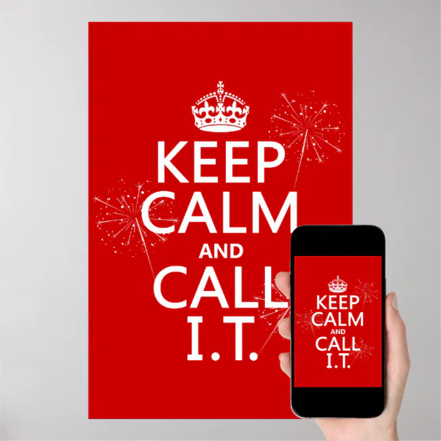 Keep Calm and Call IT (any color) Poster | Zazzle