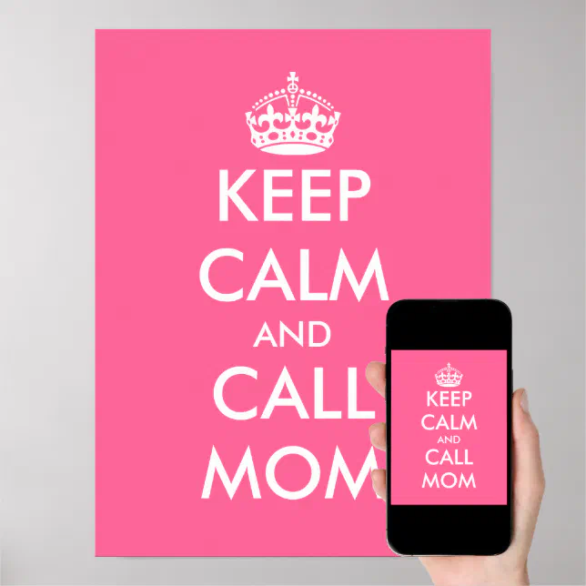 Keep calm and call mom | Customizable poster | Zazzle