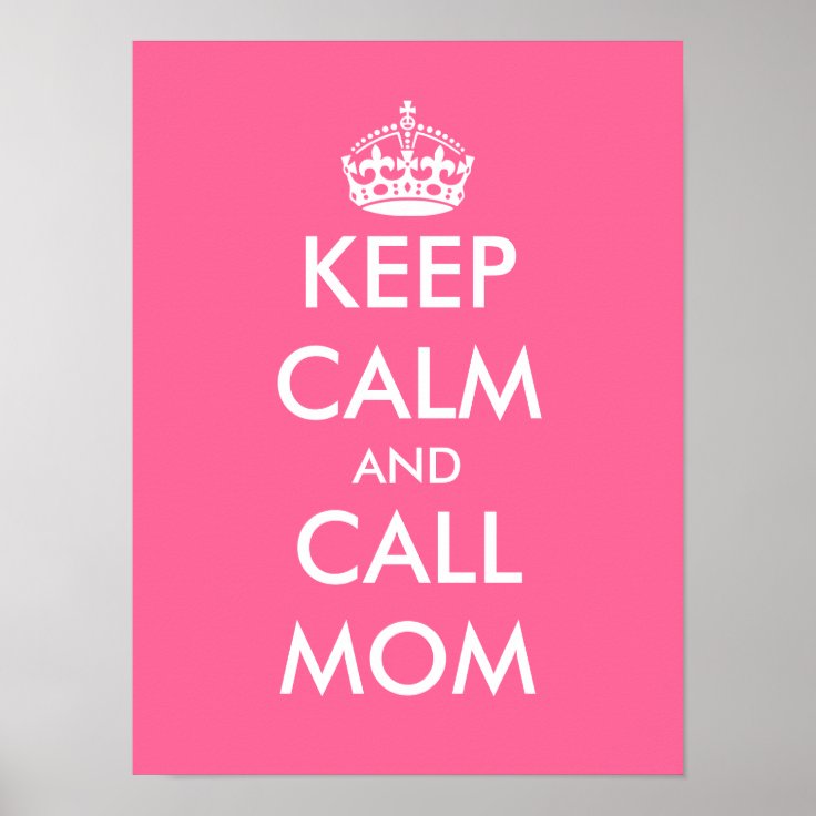 Keep calm and call mom | Customizable poster | Zazzle