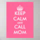 Keep calm and call mom | Customizable poster | Zazzle
