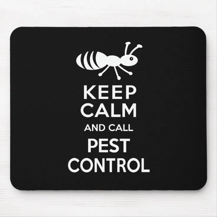 Keep Calm and Call Pest Control Funny Exterminator Mouse Pad | Zazzle