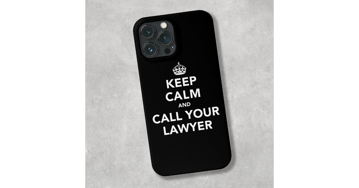 Keep Calm and Call Your Lawyer Case-Mate iPhone Case | Zazzle