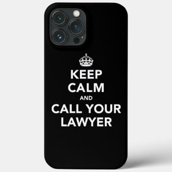 Keep Calm and Call Your Lawyer Case-Mate iPhone Case | Zazzle