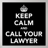 Keep Calm and Call Your Lawyer Poster | Zazzle