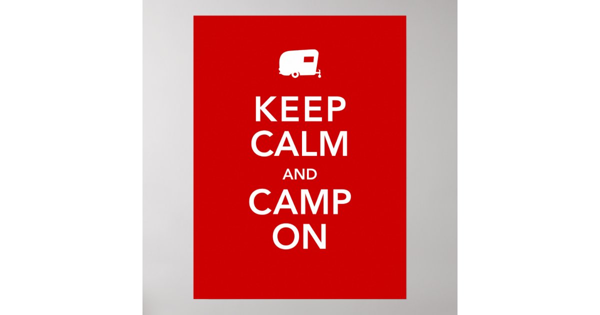 Keep Calm and Camp On - RV Glamping Poster | Zazzle
