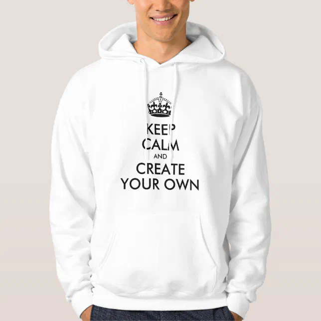 Keep Calm and Carry On Create Your Own | Black Hoodie | Zazzle