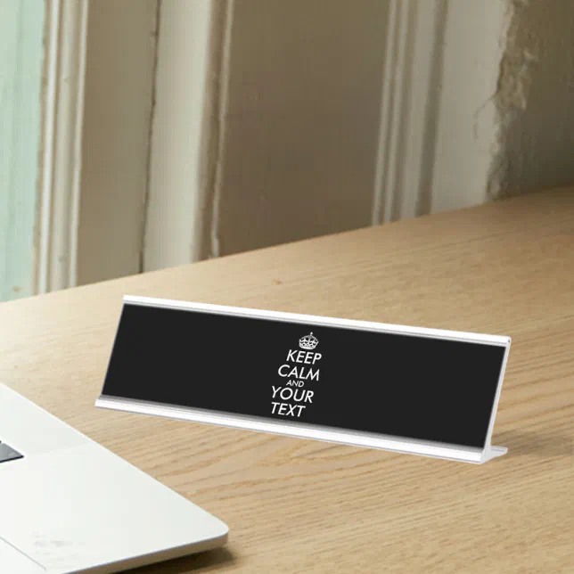 Keep Calm and Carry On - Create Your Own Desk Name Plate | Zazzle