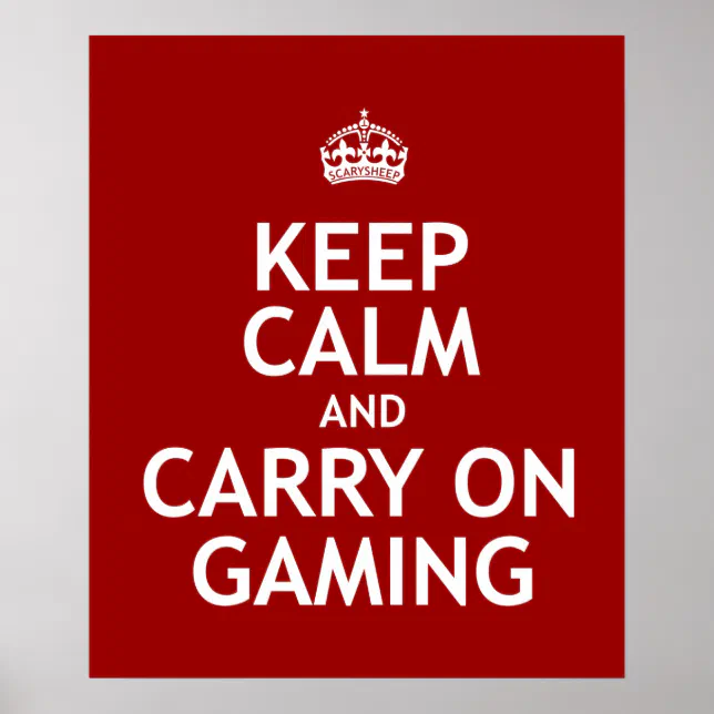 Keep Calm and Carry On Gaming Poster | Zazzle