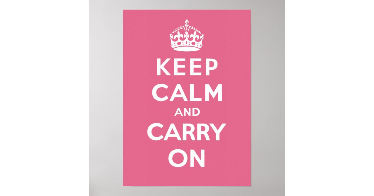 Keep Calm and Carry On_PINK Poster | Zazzle