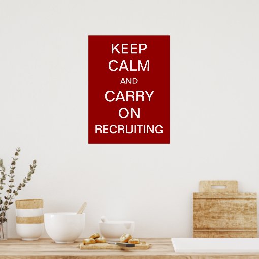 Keep Calm and Carry On Recruiting - HR Poster | Zazzle