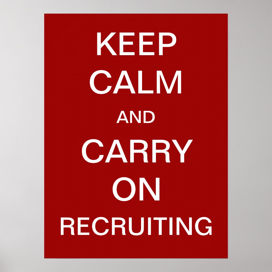 Keep Calm and Carry On Recruiting - HR Poster | Zazzle