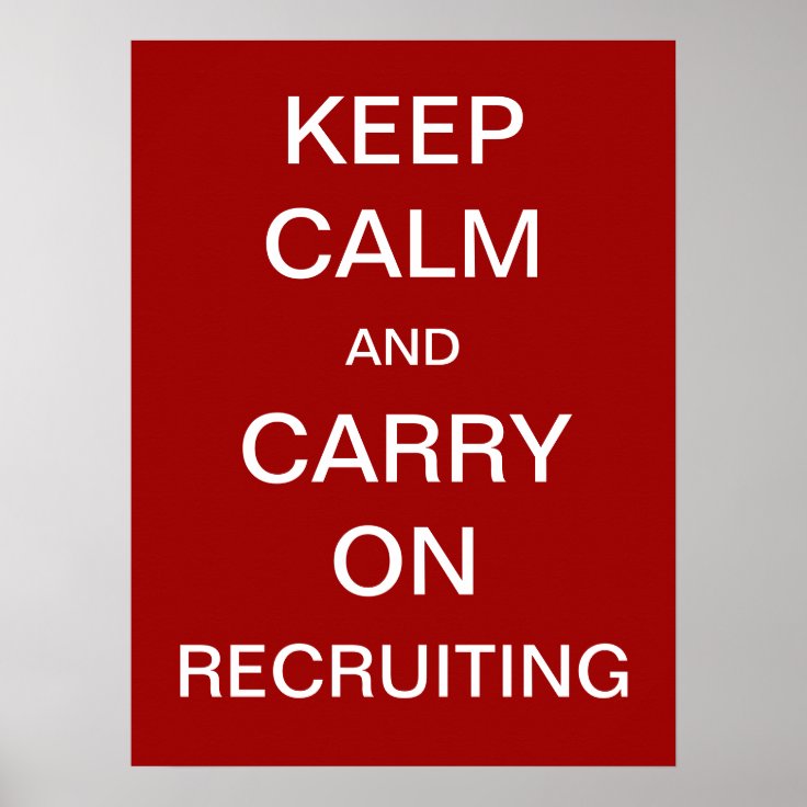 Keep Calm and Carry On Recruiting - HR Poster | Zazzle