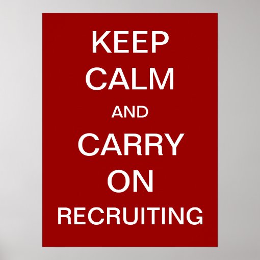 Keep Calm and Carry On Recruiting - HR Poster | Zazzle