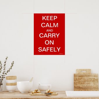 Keep Calm and Carry On Safely - Health and Safety Poster | Zazzle