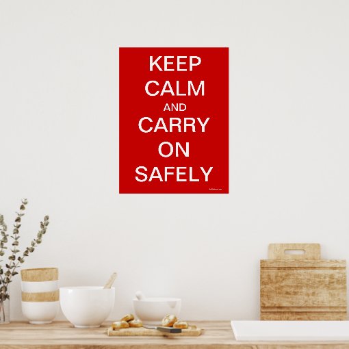 Keep Calm and Carry On Safely - Health and Safety Poster | Zazzle