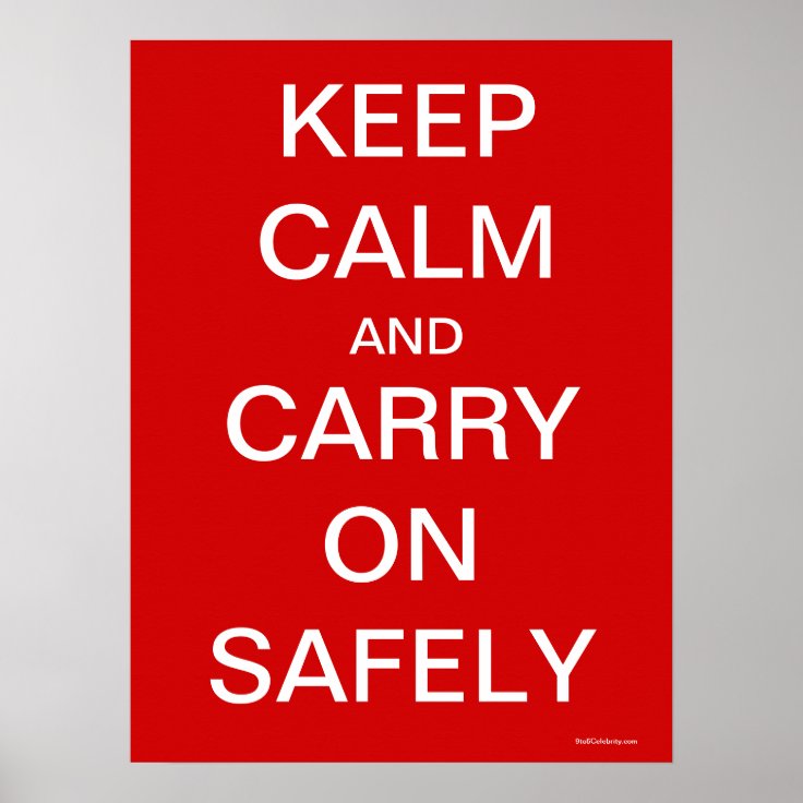 Keep Calm and Carry On Safely - Health and Safety Poster | Zazzle