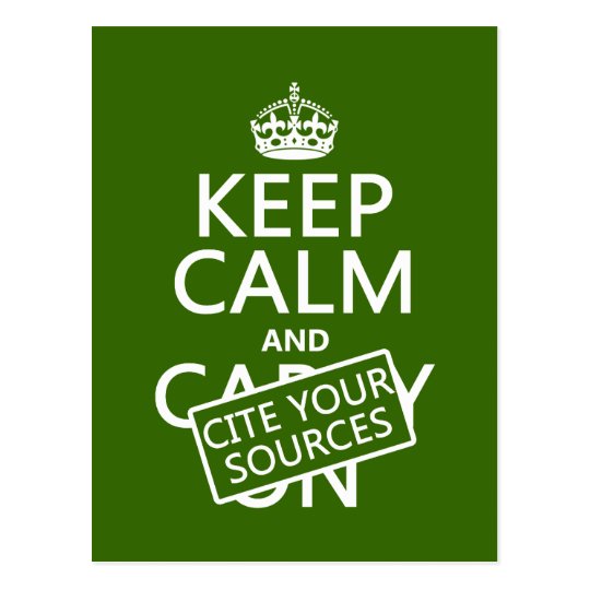 Keep Calm and Cite Your Sources (in any color) Postcard | Zazzle.com